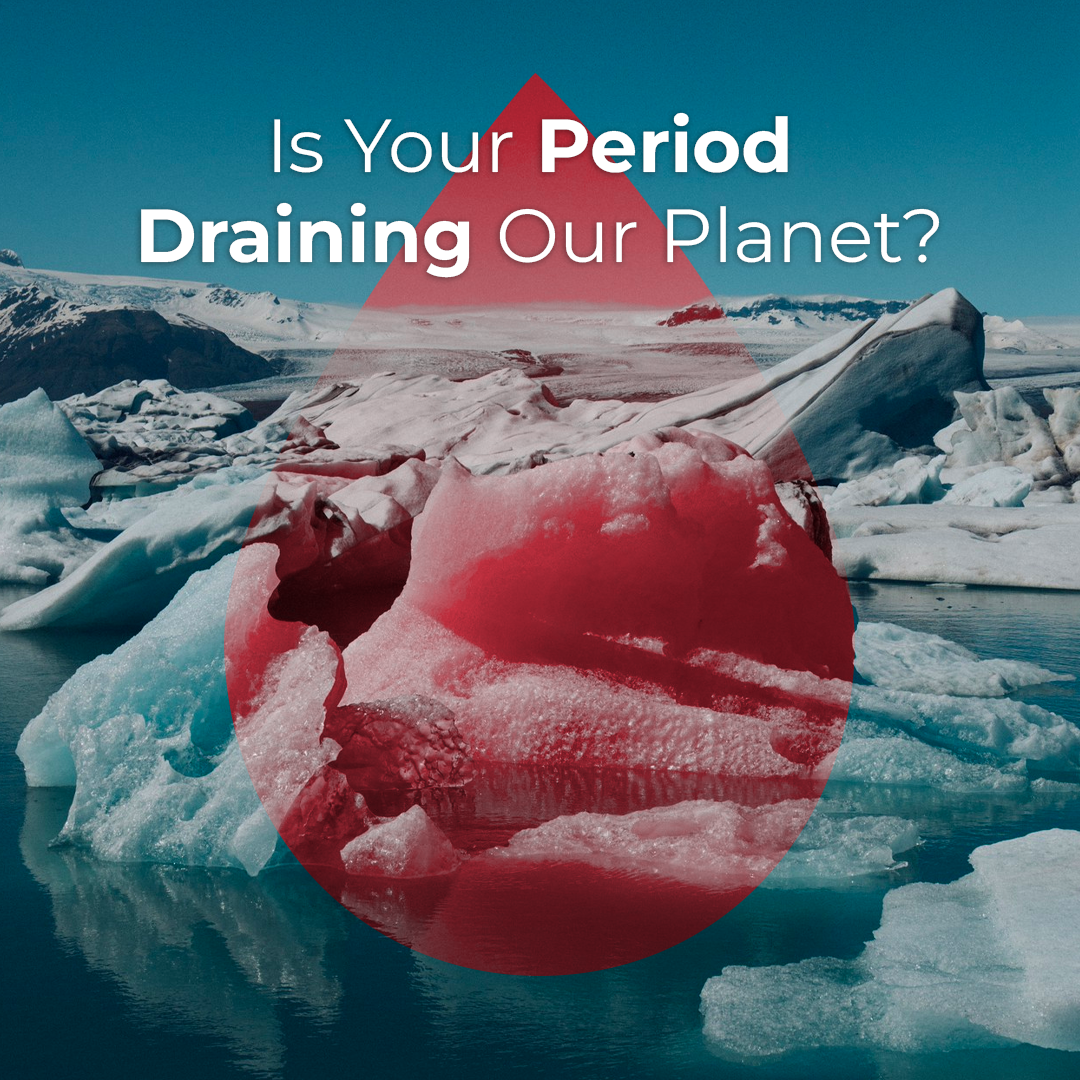 Is Your Period Draining Our Planet? – Saathi: Eco-friendly, period