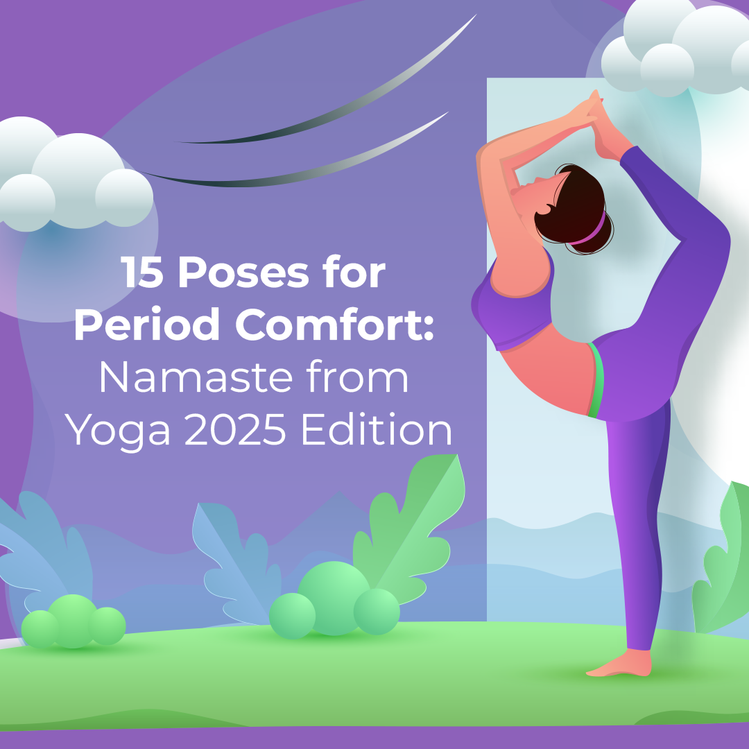 15 Poses for Period Comfort: Namaste from Yoga 2025 Edition – Saathi ...