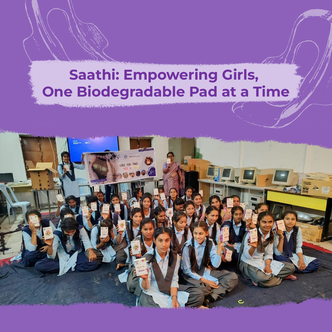 Saathi: Empowering Girls, One Biodegradable Pad at a Time – Saathi: Eco ...